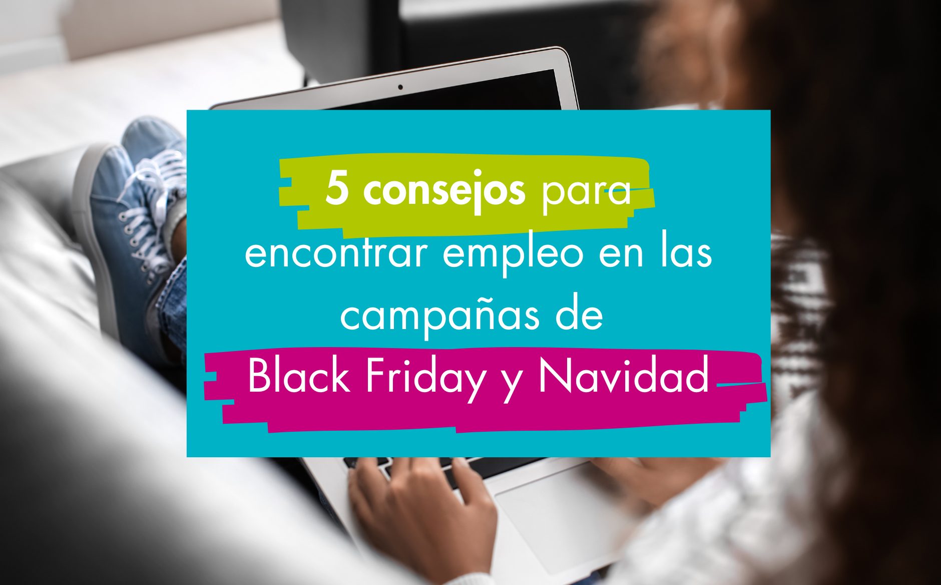 Consejos de empleo en campaña de Black Friday y Navidad
